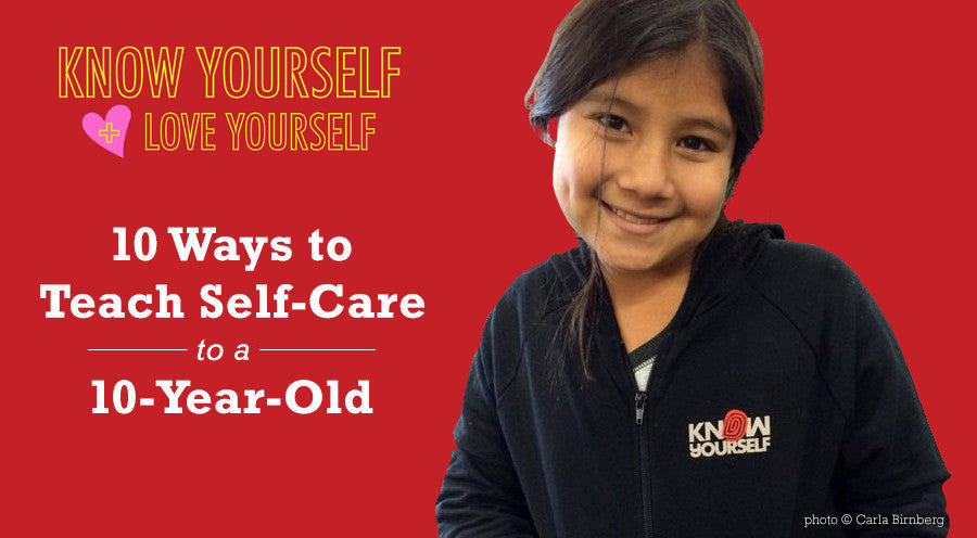 Self-Care Skills for 10 Year-Olds | Know Yourself