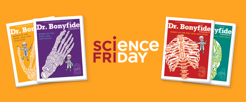 Dr. Bonyfide Books Featured on Science Friday - Know Yourself
